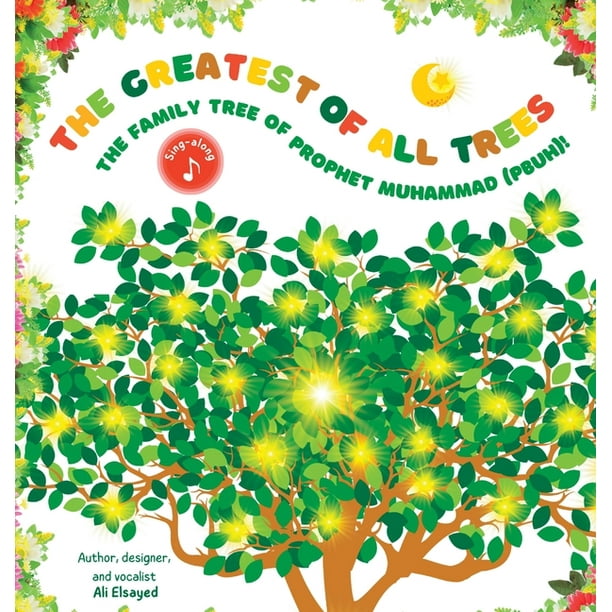 The Greatest of All Trees : The Family Tree of Prophet Muhammad (pbuh ...