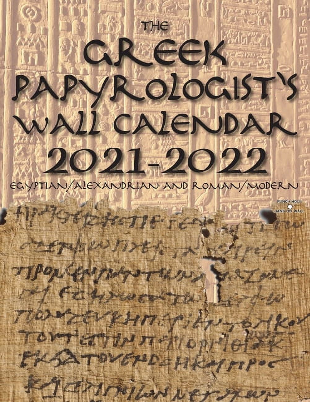 The Greek Papyrologist's Wall Calendar 2021-2022: Egyptian/Alexandrian ...