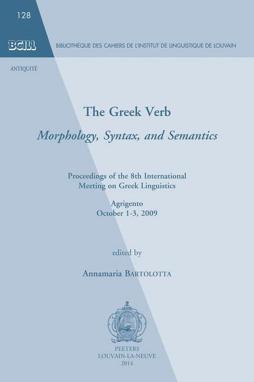 The Greek Verb. Morphology, Syntax, and Semantics (Other) - Walmart.com