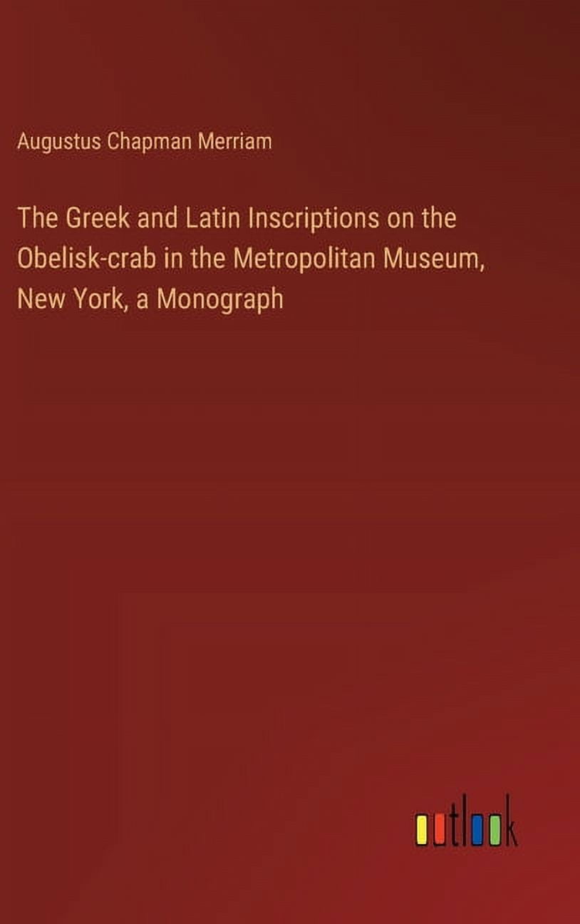 The Greek and Latin Inscriptions on the Obelisk-crab in the ...