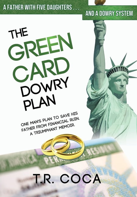 The Green Card Dowry Plan: A Triumphant Memoir of an Indian Immigrant's ...