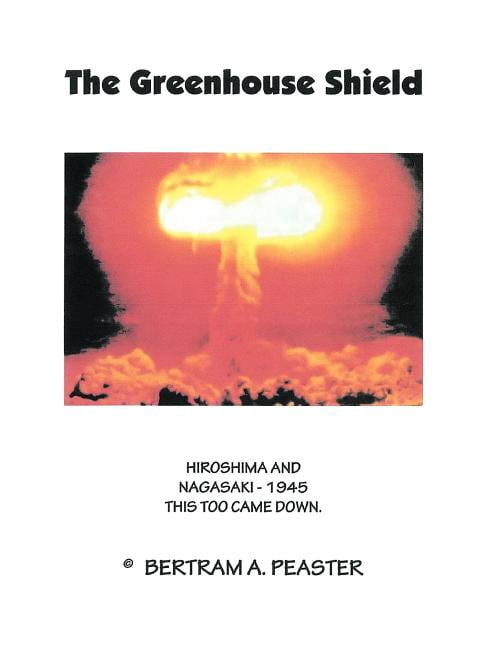 The Greenhouse Shield: Hiroshima and Nagasaki - 1945 This Too Came Down ...