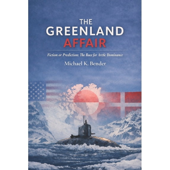 The Greenland Affair: Fiction or Prediction? The Race for Arctic ...
