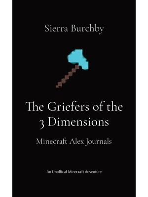 The Griefers of the 3 Dimensions: Minecraft Alex Journals - Walmart.com