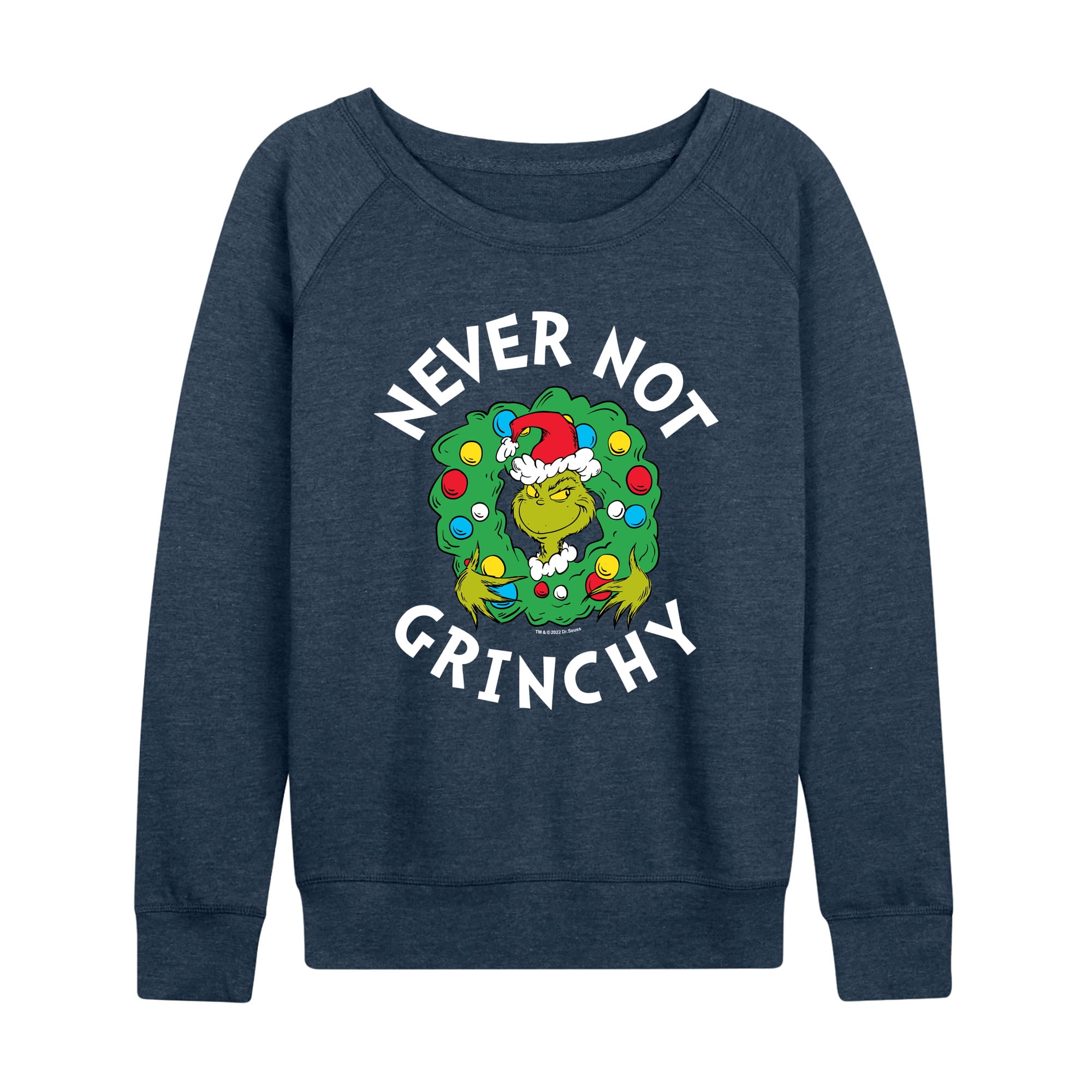 The Grinch - Never Not Grinchy - Women's French Terry Long Sleeve ...