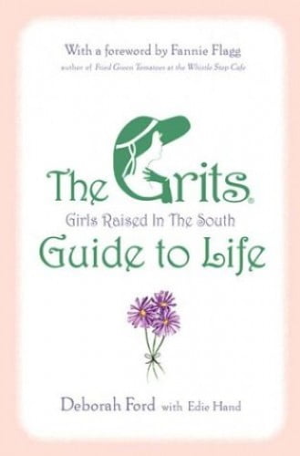 Pre-Owned The GRITS (Girls Raised in the South) Guide to Life ...
