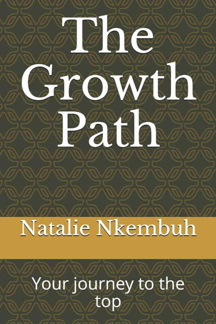 The Growth Path : Your journey to the top (Paperback) - Walmart.com