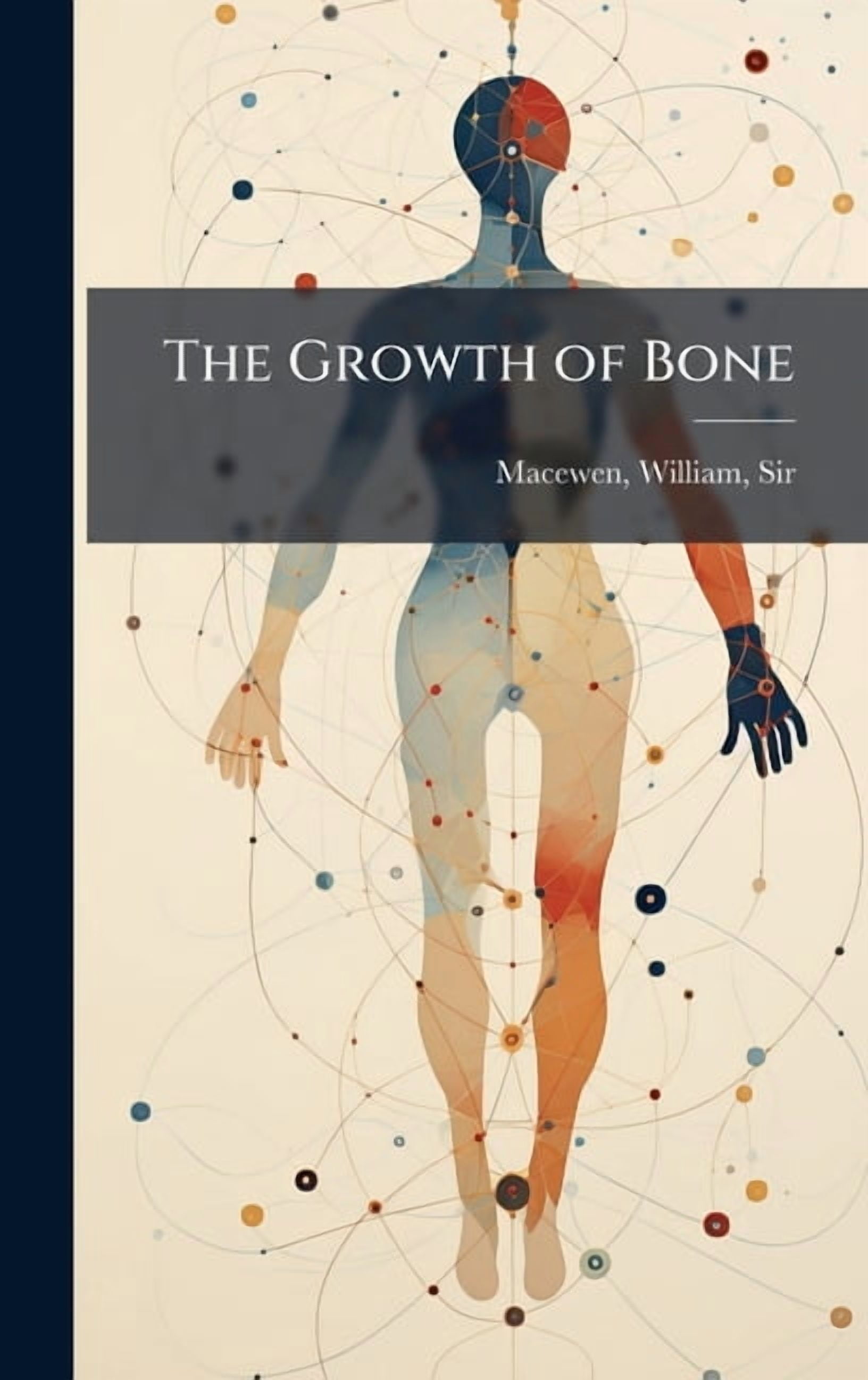 The Growth of Bone, (Hardcover) - Walmart.com