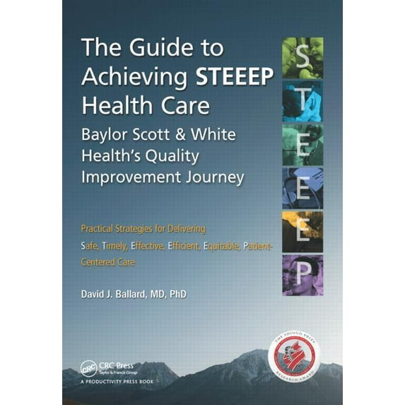The Guide to Achieving Steeep(tm) Health Care: Baylor Scott & White ...