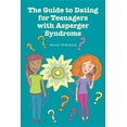 The Guide to Dating for Teenagers with Asperger Syndrome - Walmart.com