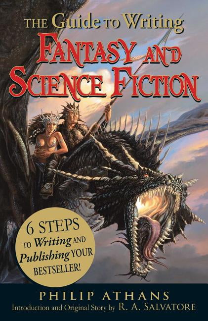The Guide to Writing Fantasy and Science Fiction: 6 Steps to Writing ...