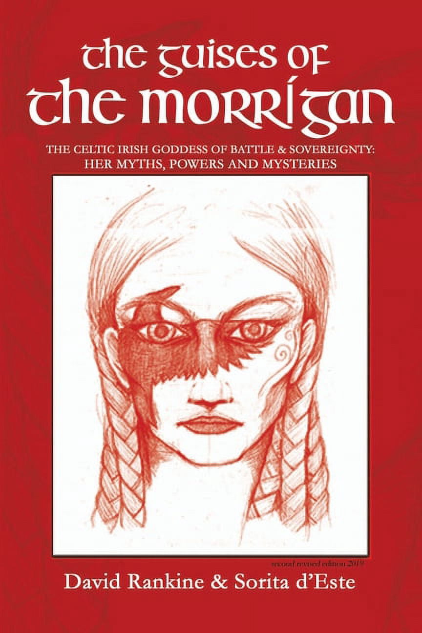 The Guises of the Morrigan: The Celtic Irish Goddess of Battle ...