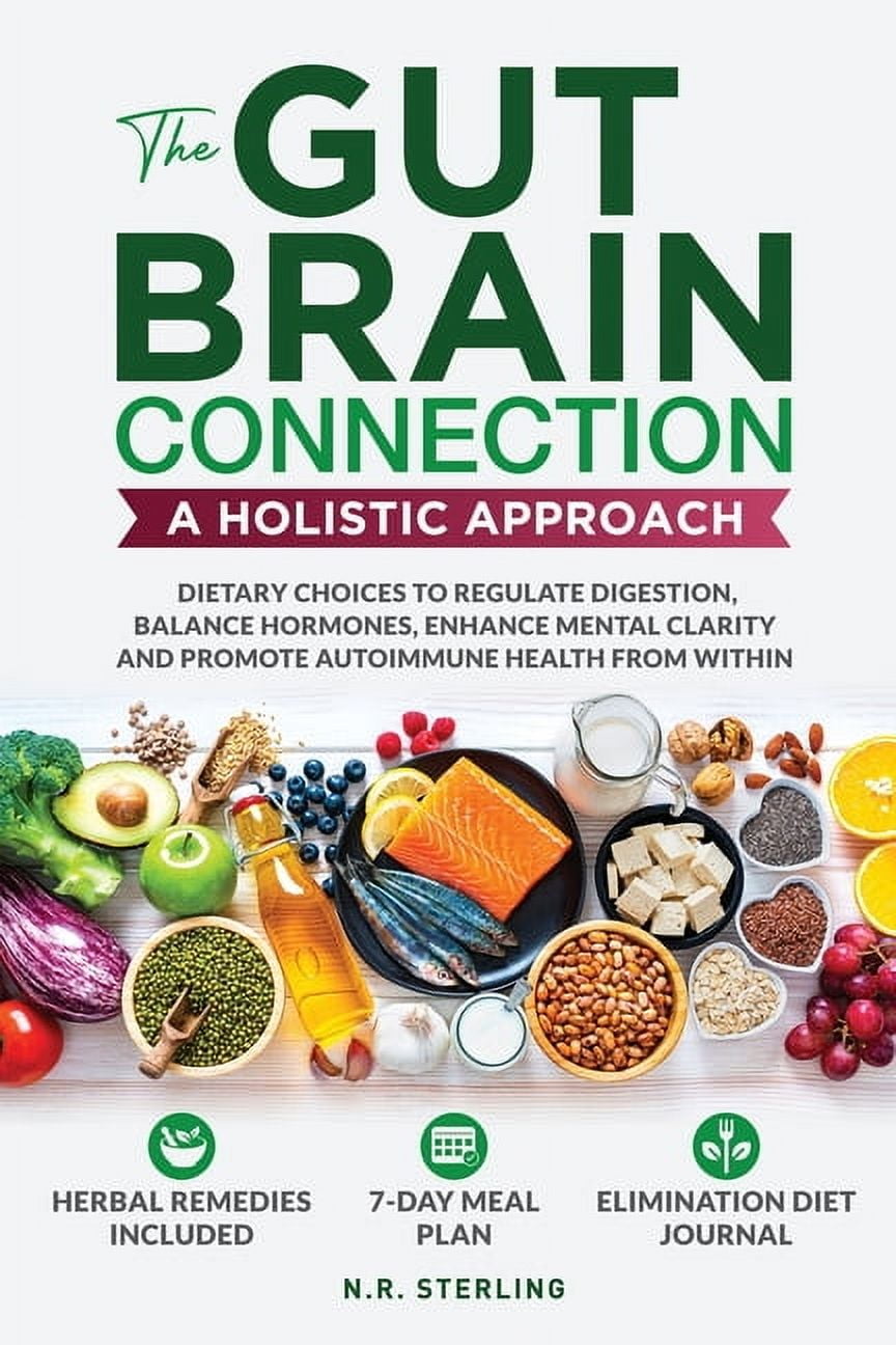 The Gut-Brain Connection - A Holistic Approach: Dietary Choices to ...