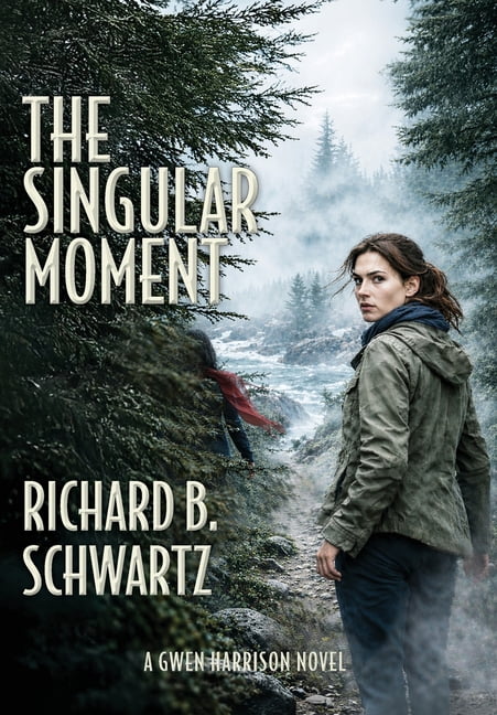 The Gwen Harrison Novels The Singular Moment: A Gwen Harrison Novel ...