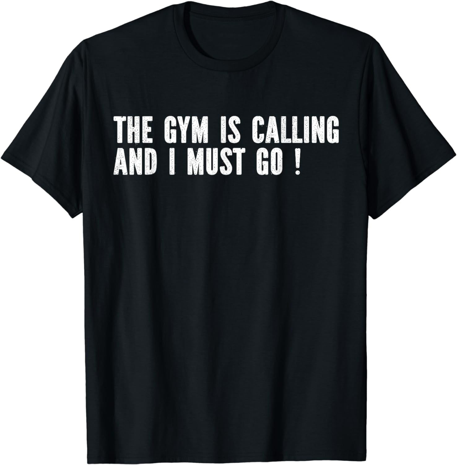 The Gym Is Calling And I Must Go - Funny Workout Bodybuilder T-Shirt ...