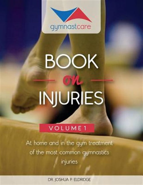 The Gymnast Care Book on Injuries: At Home and in the Gym Treatment of ...