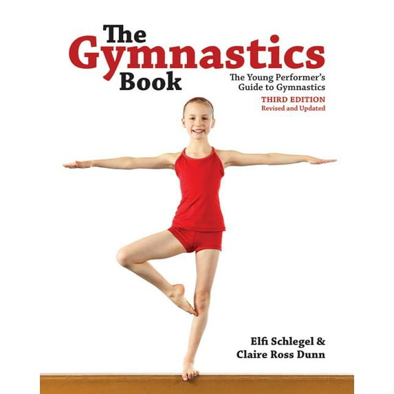 The Gymnastics Book: The Young Performer's Guide to Gymnastics ...