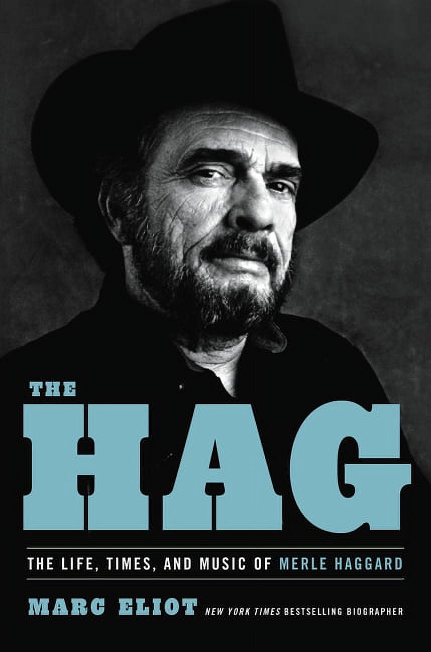 The Hag : The Life, Times, and Music of Merle Haggard (Hardcover ...