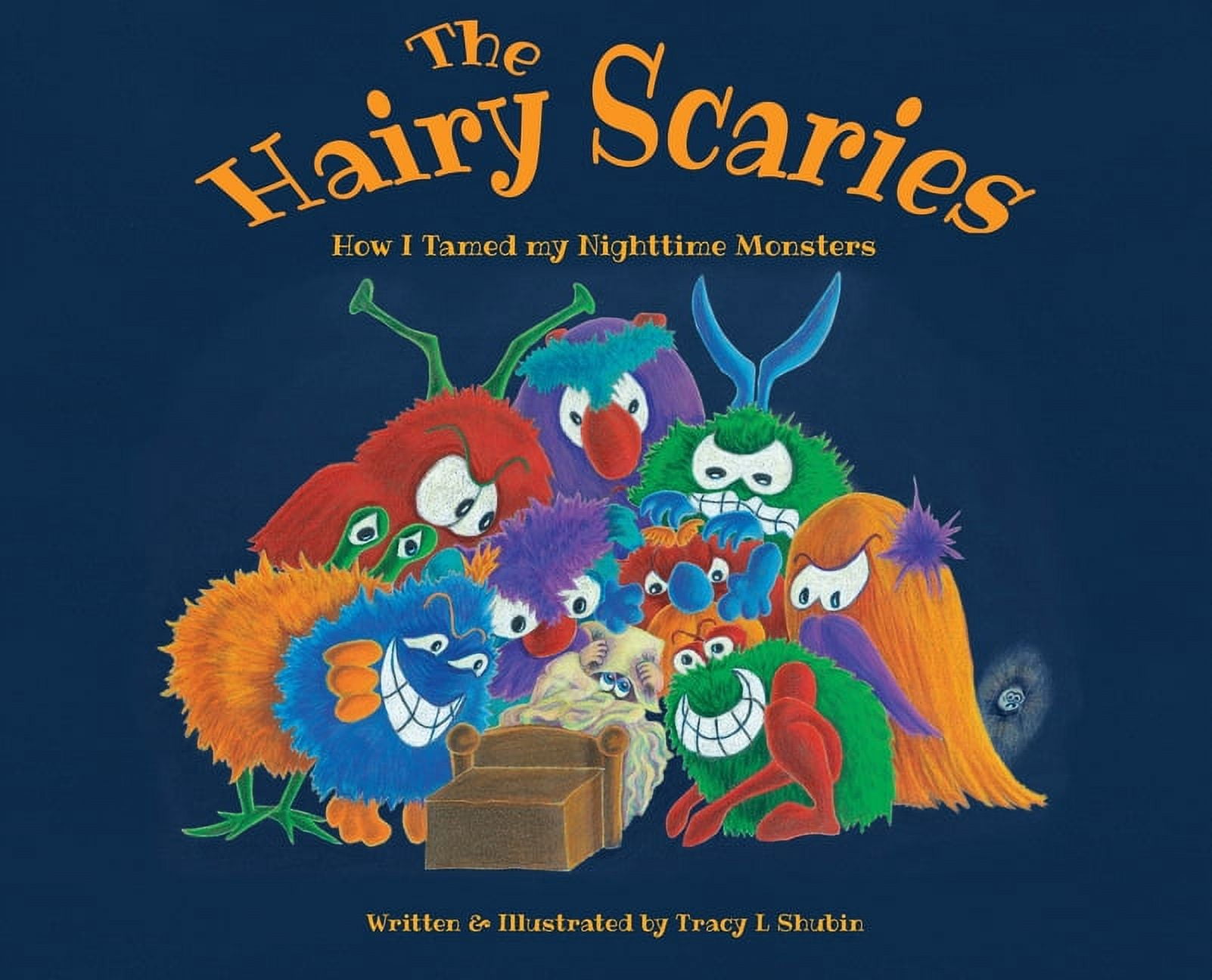 The Hairy Scaries: How I Tamed My Nighttime Monsters - Walmart.com