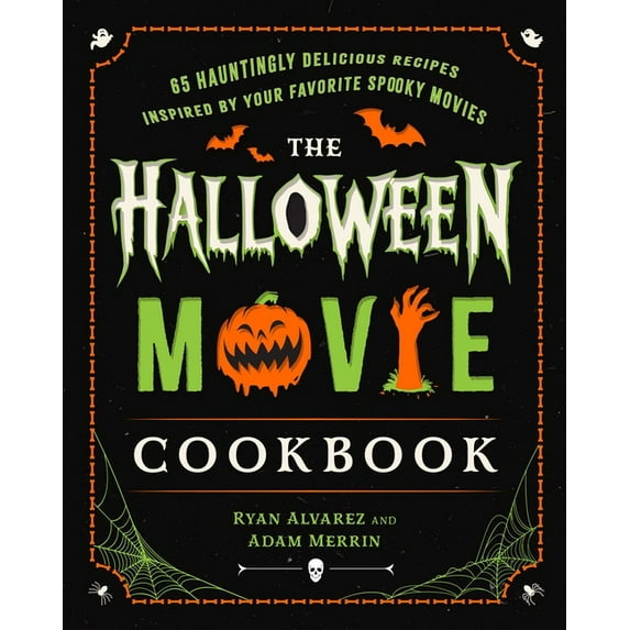 The Halloween Movie Cookbook: 65 Hauntingly Delicious Recipes Inspired ...