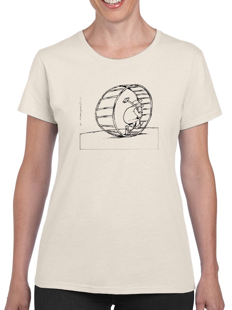 The Hamster Wheel Of Work T-Shirt Women -Wilfred Hildonen Designs ...