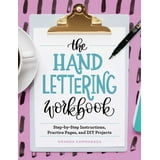 The Hand Lettering Workbook : Step-By-Step Instructions, Practice Pages ...
