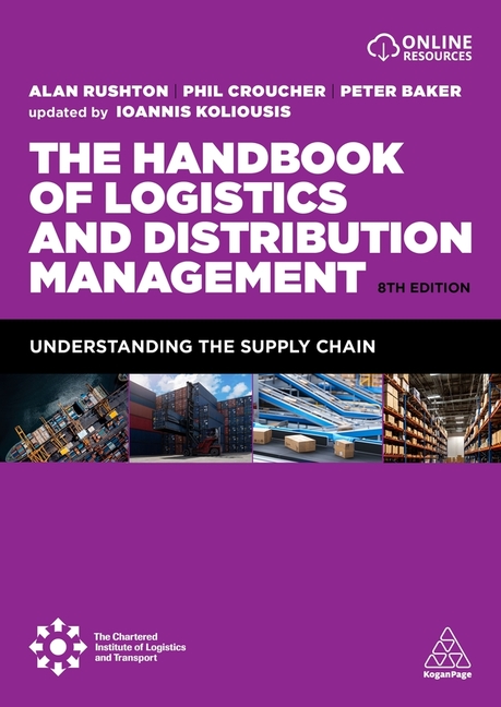 The Handbook of Logistics and Distribution Management: Understanding ...