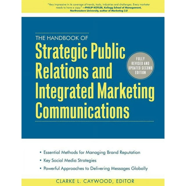 The Handbook of Strategic Public Relations and Integrated Marketing Communications, Second ...