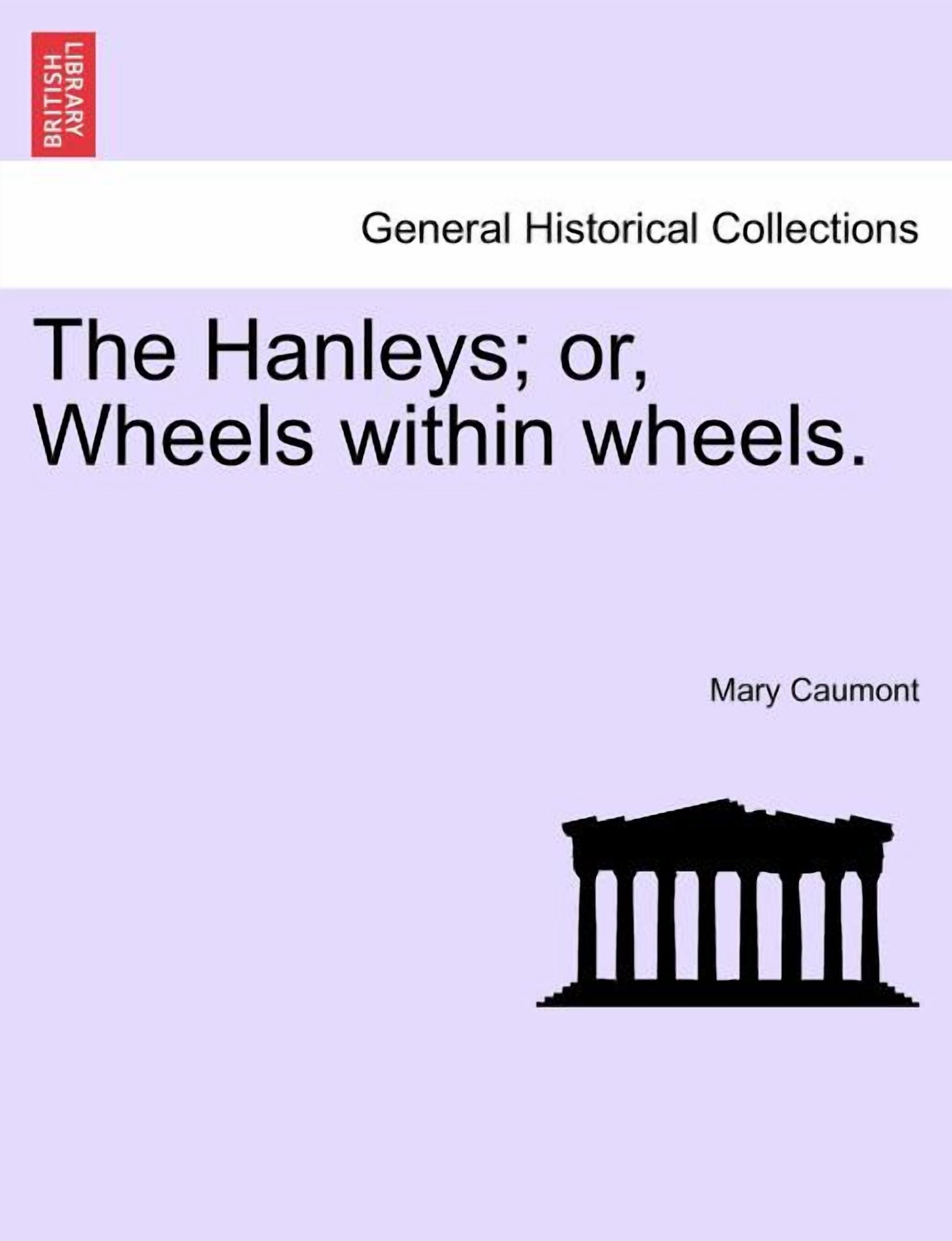 The Hanleys; Or, Wheels Within Wheels. (Paperback) - Walmart Business ...