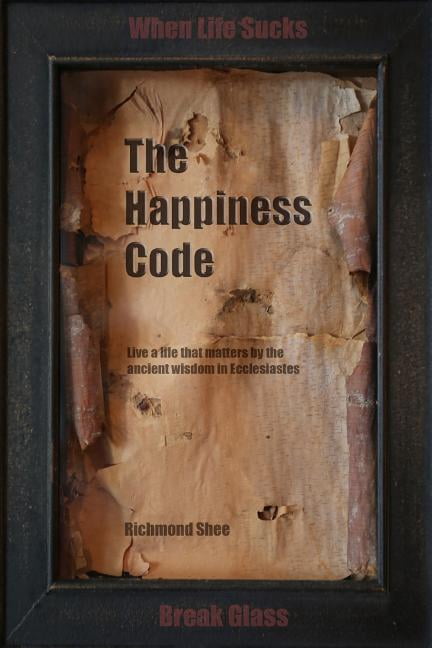 The Happiness Code: Live a life that matters by the ancient wisdom in ...