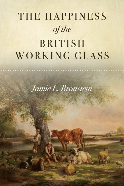 The Happiness of the British Working Class, (Paperback) - Walmart ...