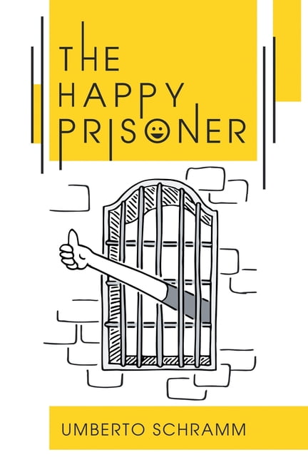 The Happy Prisoner: A Challenging and Deeply Personal Insight into the ...