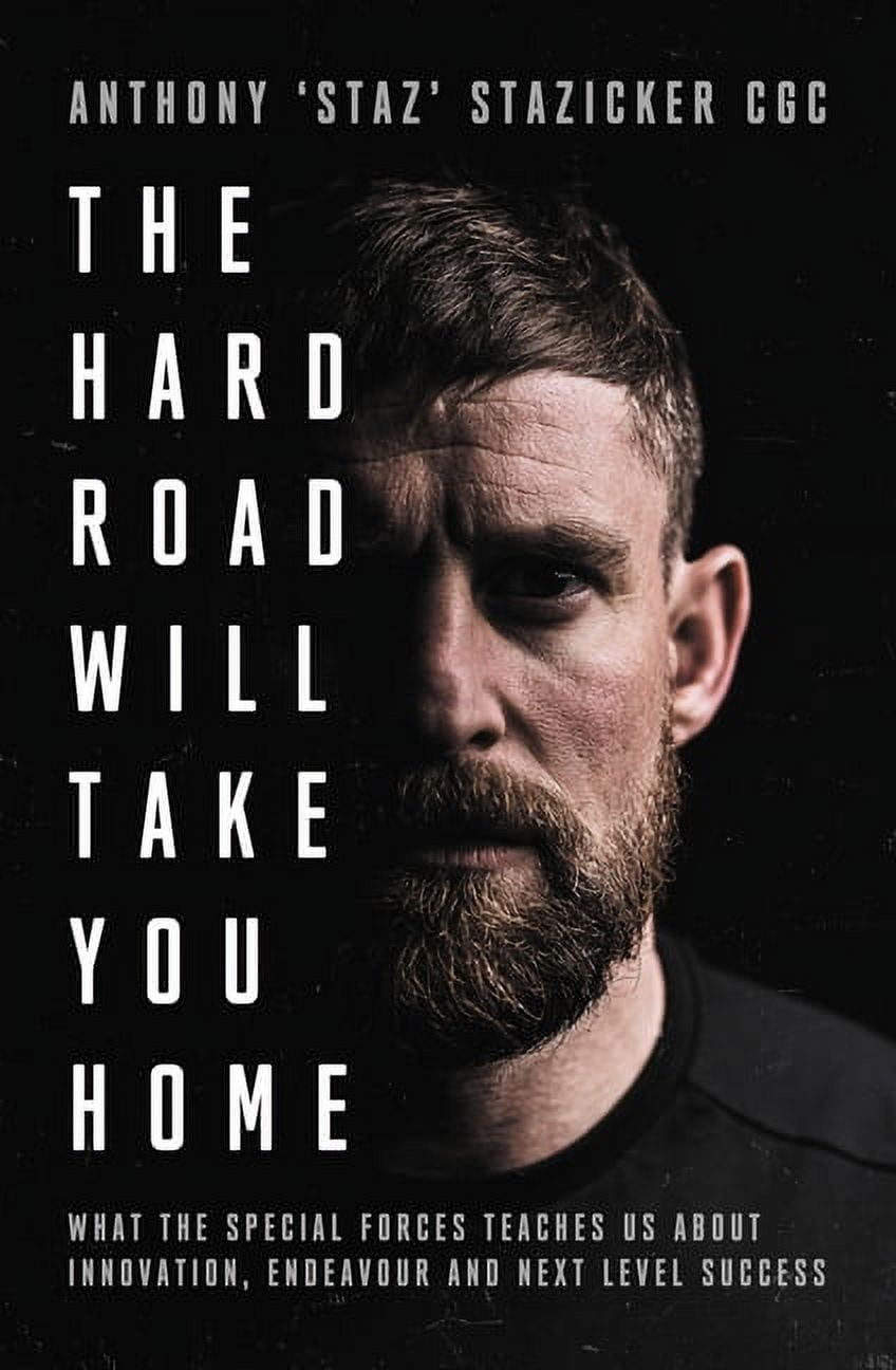 The Hard Road Will Take You Home : What the Special Forces Teaches Us ...