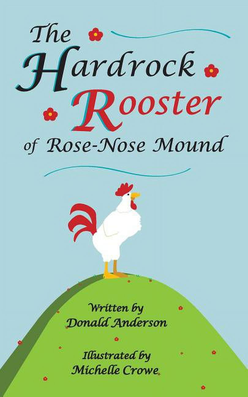The Hardrock Rooster of Rose-Nose Mound (Paperback) - Walmart.com