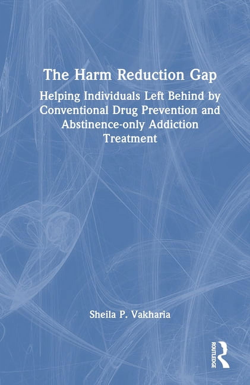 The Harm Reduction Gap: Helping Individuals Left Behind by Conventional ...