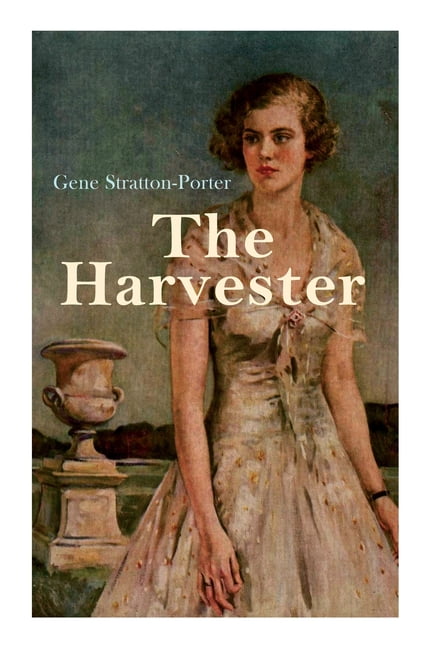 The Harvester: Romance Novel -- Gene Stratton-Porter - Walmart.com