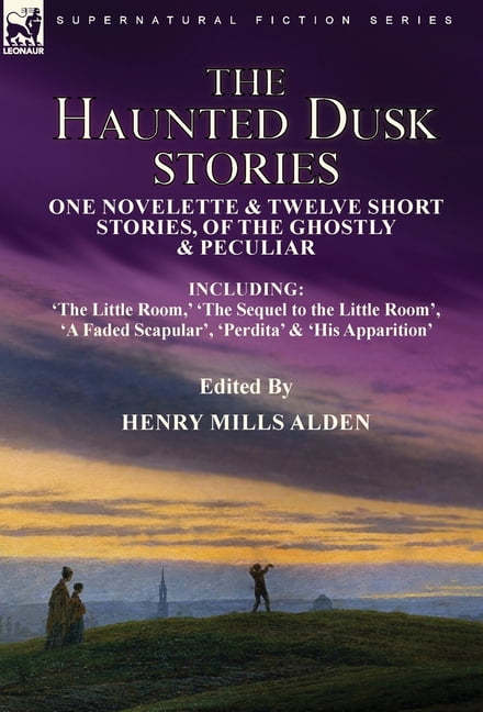 The Haunted Dusk Stories: One Novelette & Twelve Short Stories, of the ...