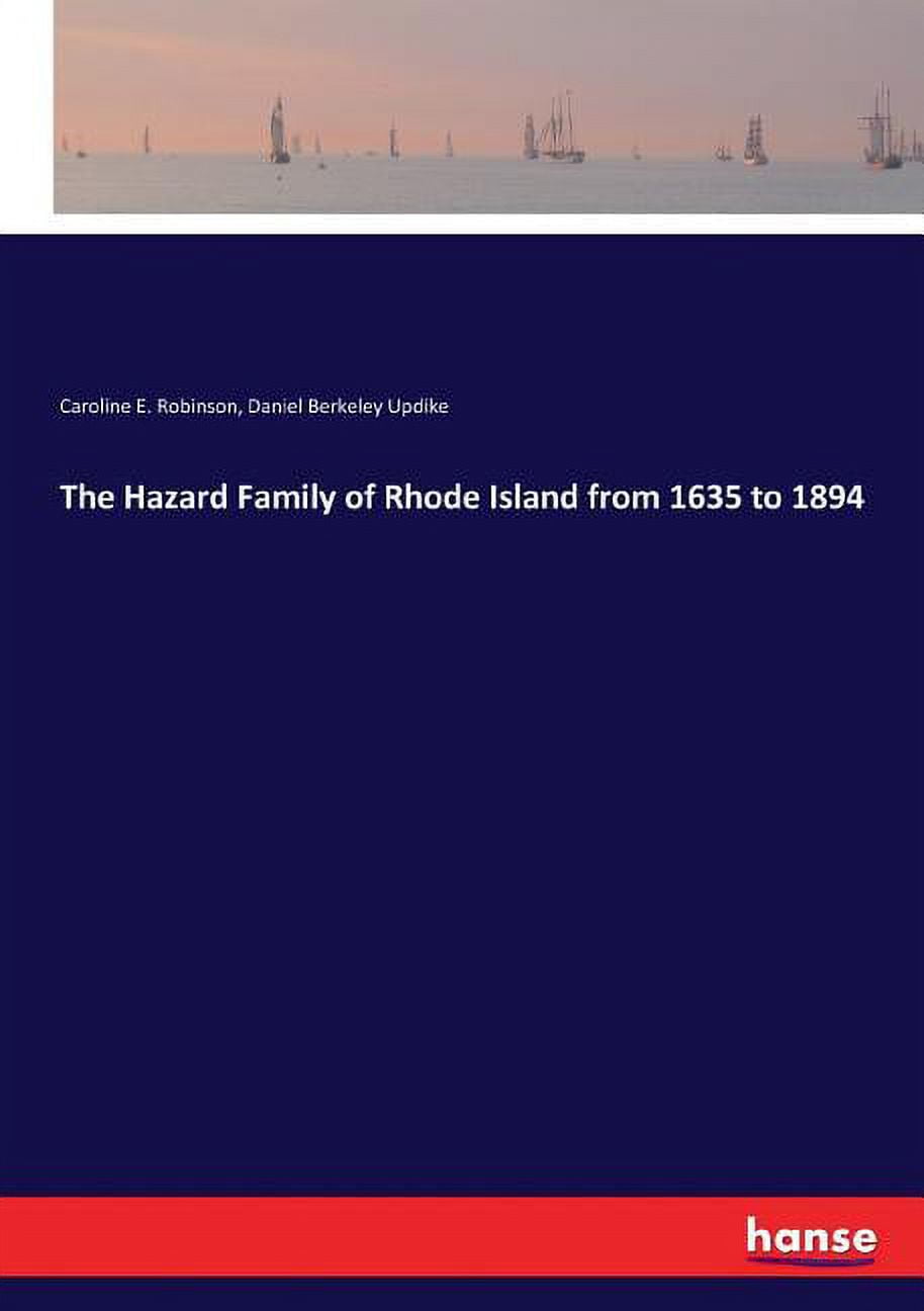 The Hazard Family of Rhode Island from 1635 to 1894 (Paperback ...