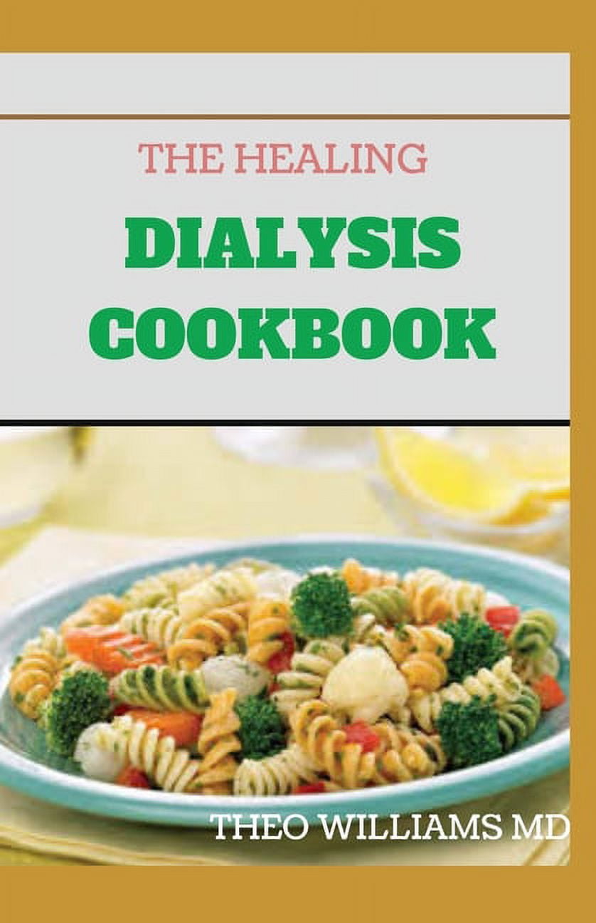 The Healing Dialysis Cookbook, (Paperback) - Walmart.com