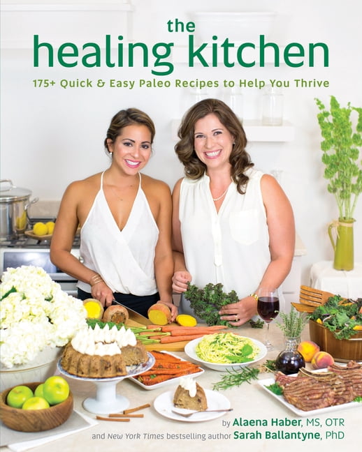 Healing Kitchen: 175+ Quick & Easy Paleo Recipes to Help You Thrive ...