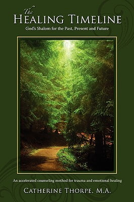 The Healing Timeline: God's Shalom for the Past, Present and Future ...