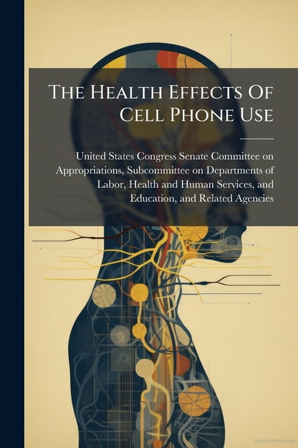 The Health Effects Of Cell Phone Use, (Paperback) - Walmart.com