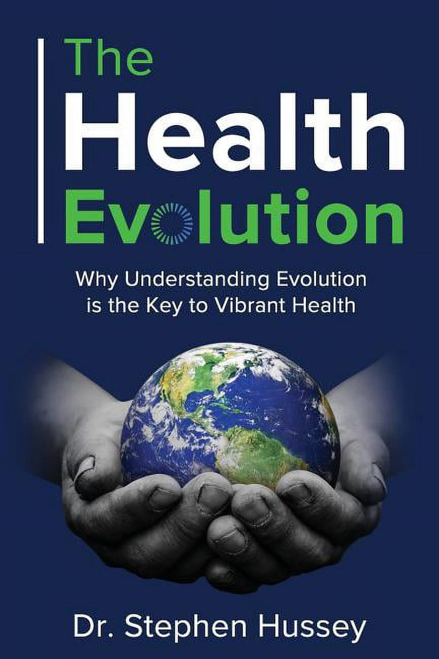 The Health Evolution: Why Understanding Evolution Is the Key to Vibrant Health - Walmart.com