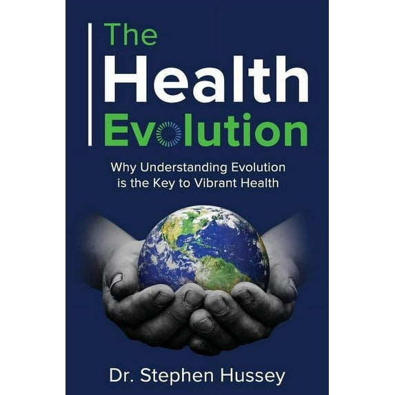 The Health Evolution: Why Understanding Evolution Is the Key to Vibrant ...