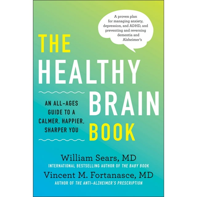The Healthy Brain Book : An All-Ages Guide to a Calmer, Happier ...