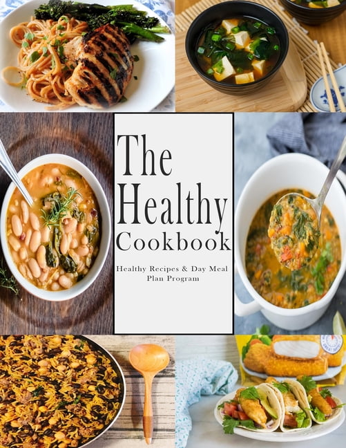 The Healthy Cookbook: Healthy Recipes & Day Meal Plan Program - Walmart.com