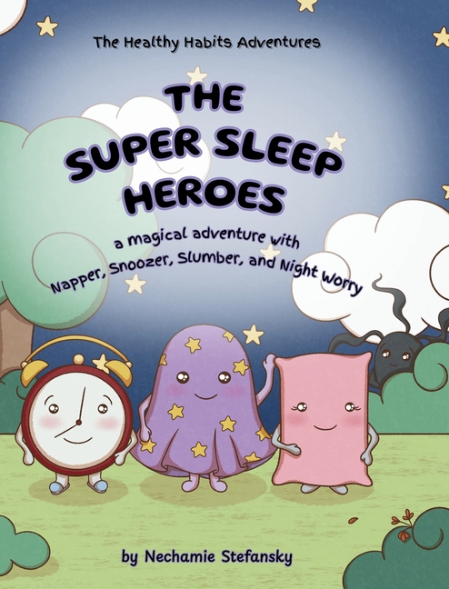 The Healthy Habits Adventures The Super Sleep Heroes: A Magical ...