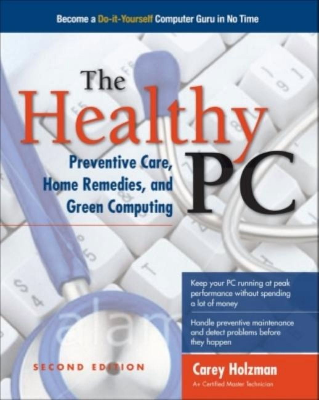 The Healthy Pc: Preventive Care, Home Remedies, and Green Computing ...