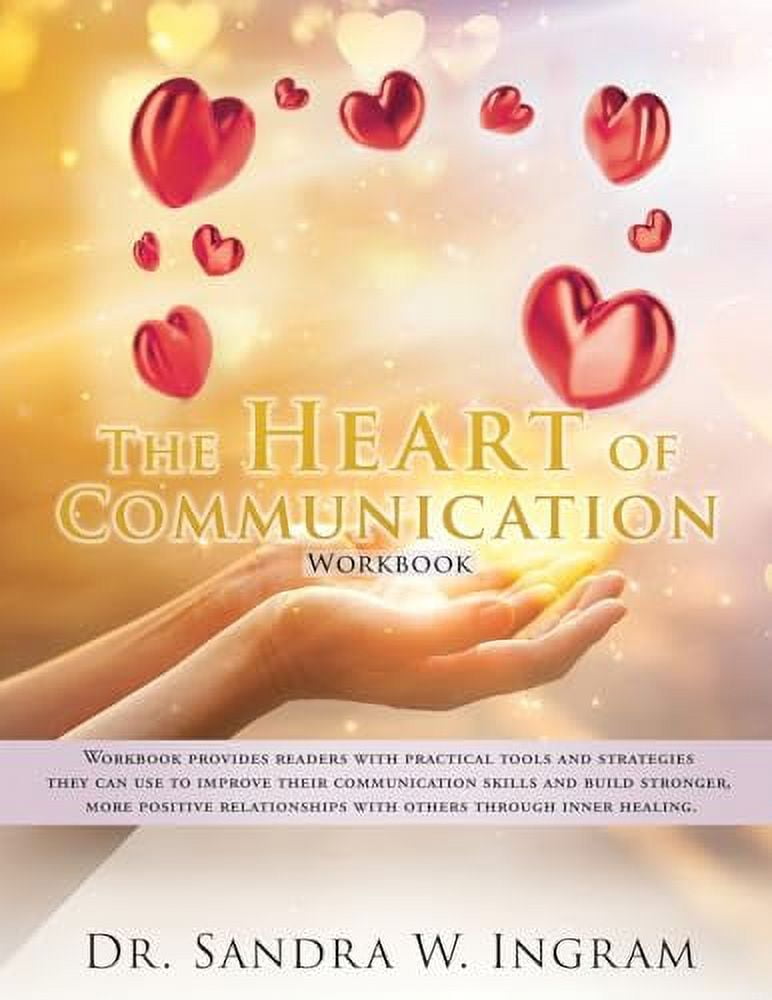 Pre-Owned The Heart of Communication: Workbook provides readers with ...