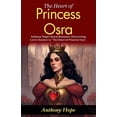 The Heart of Princess Osra: Anthony Hope's Royal Romance: Discovering ...
